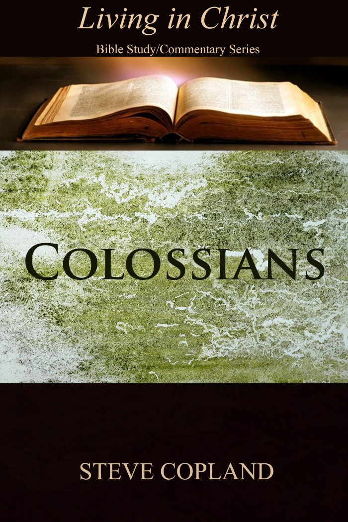 Colossians. Living in Christ Series. Steve Copland — Read the Book Online